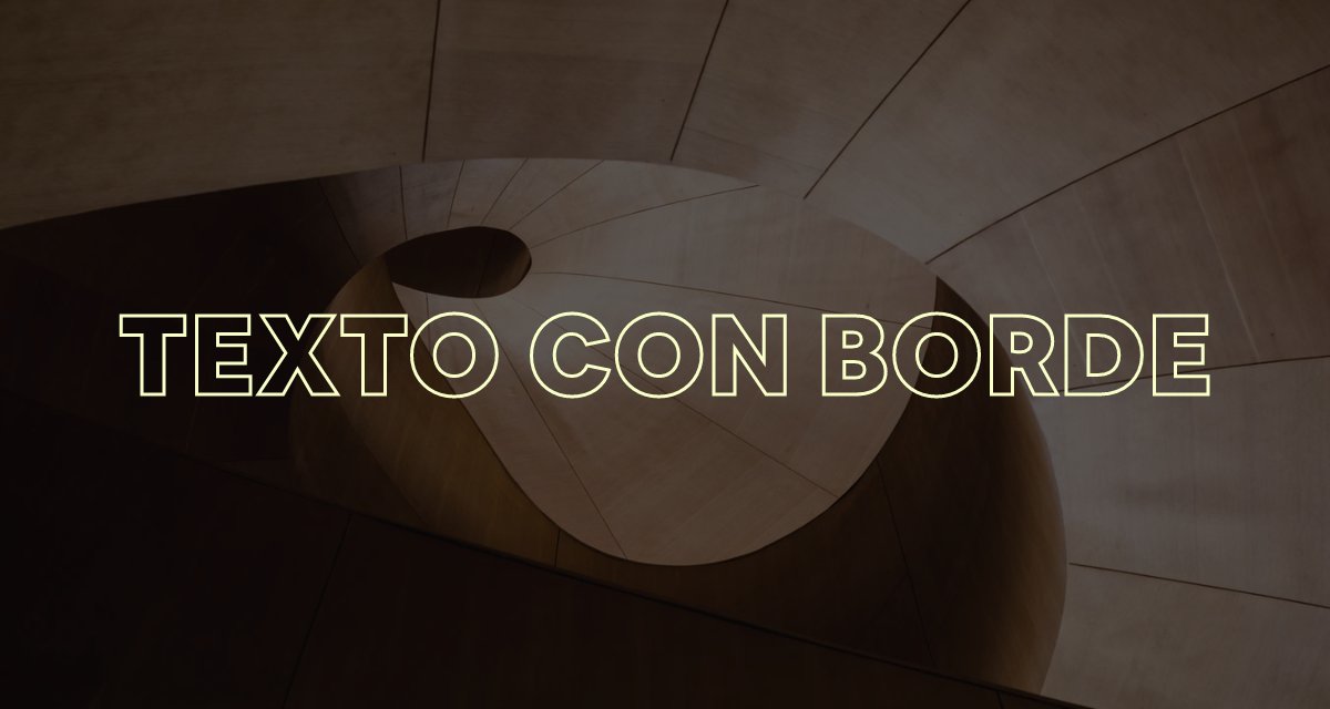 Truco CSS: Text Stroke, agrega Bordes a Textos - CSS Tianguis Truco CSS: Text Stroke, agrega Bordes a Textos - CSS Tianguis